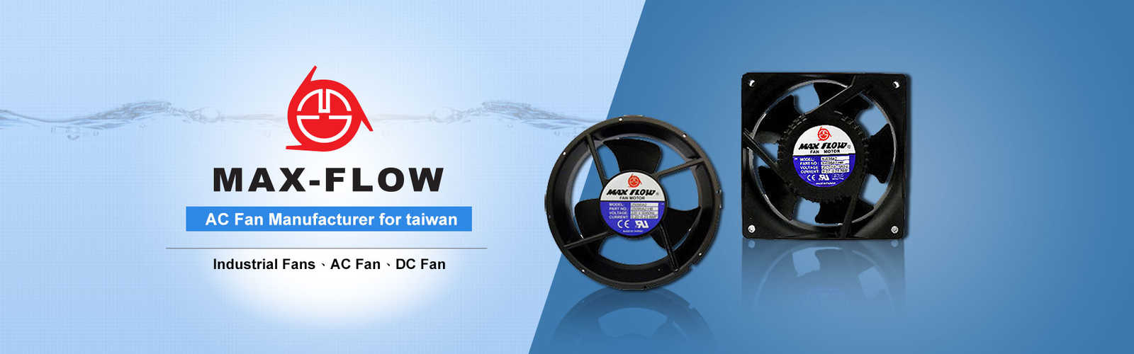 MAX FLOW AC Fan, DC Fan Manufacturer